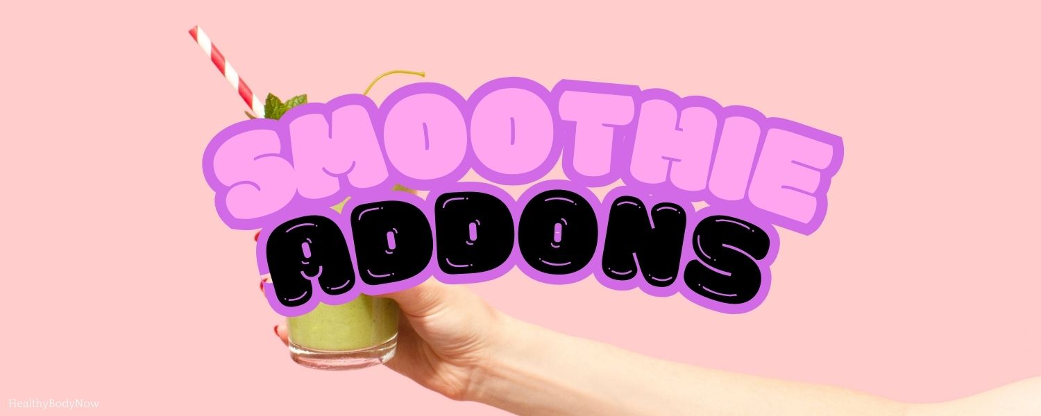 Next Level Your Smoothie! Great Smoothie Add-ons!